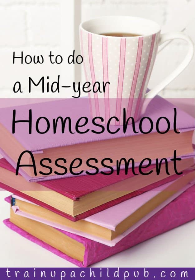 How to do a Simple Mid-year Homeschool Assessment | Train up a Child ...